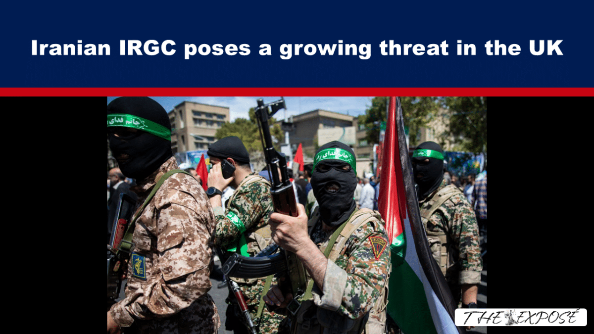 Iranian IRGC poses a growing threat in the UK - The Expose